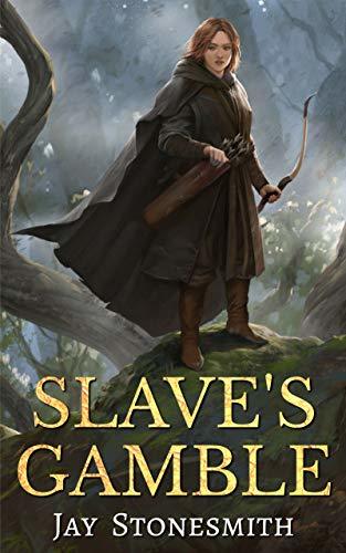 Slave's Gamble (Ordella's Quest, #1) by Jay Stonesmith | Goodreads
