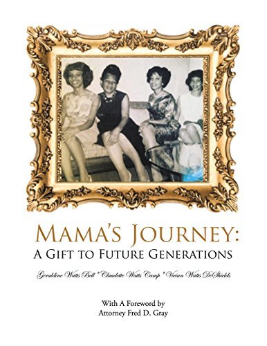 Mama's Journey: A Gift to Future Generations by Geraldine Watts Bell ...