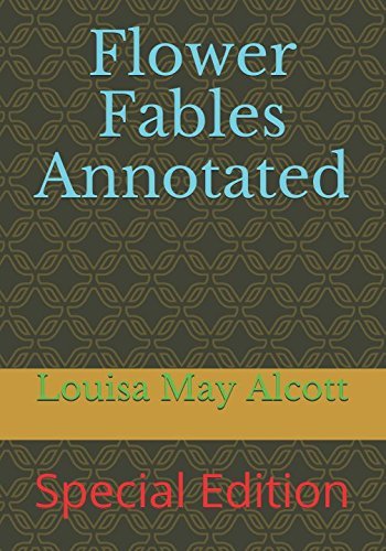 Flower Fables Annotated: Special Edition (LMA) by Louisa May Alcott ...