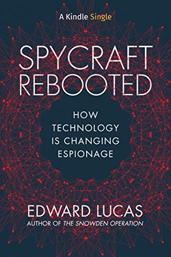 Spycraft Rebooted: How Technology is Changing Espionage by Edward Lucas | Goodreads