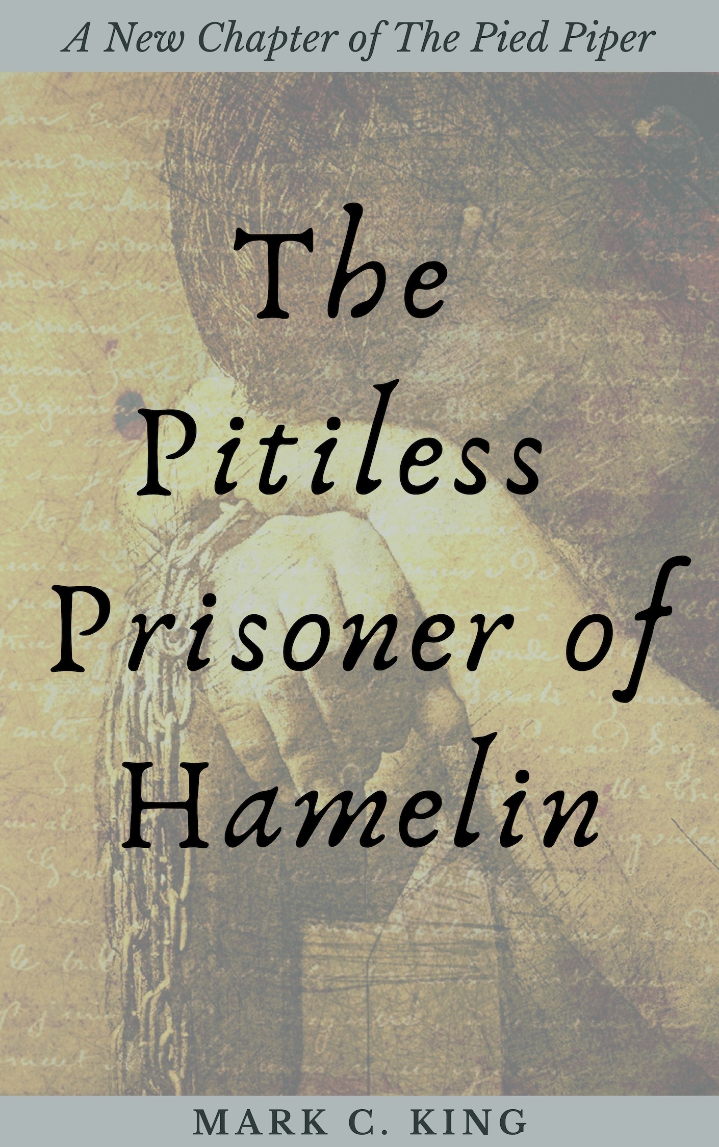 The Pitiless Prisoner of Hamelin by Mark C. King | Goodreads