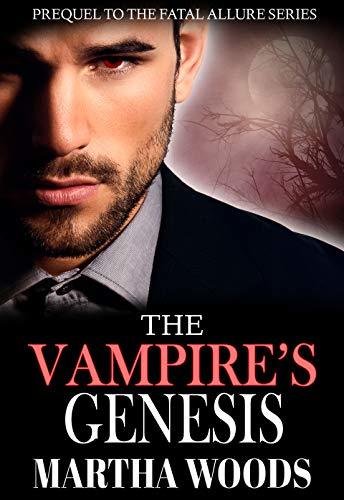 The Vampire's Genesis (Fatal Allure #0.5) by Martha Woods | Goodreads