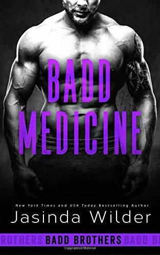 Badd Medicine (The Badd Brothers) by Jasinda Wilder | Goodreads