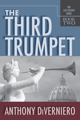 The Third Trumpet by Anthony Diverniero | Goodreads