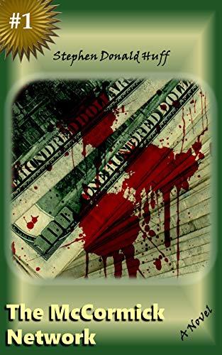 The McCormick Network: A Novel by Stephen Donald Huff | Goodreads