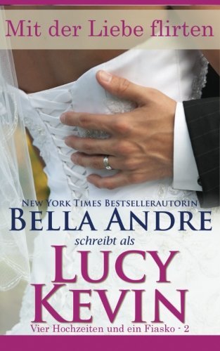 Mit der Liebe flirten by Lucy Kevin | Goodreads