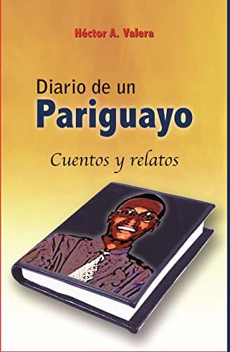Diario de un Pariguayo (Spanish Edition) by Héctor A. Valera Mota ...