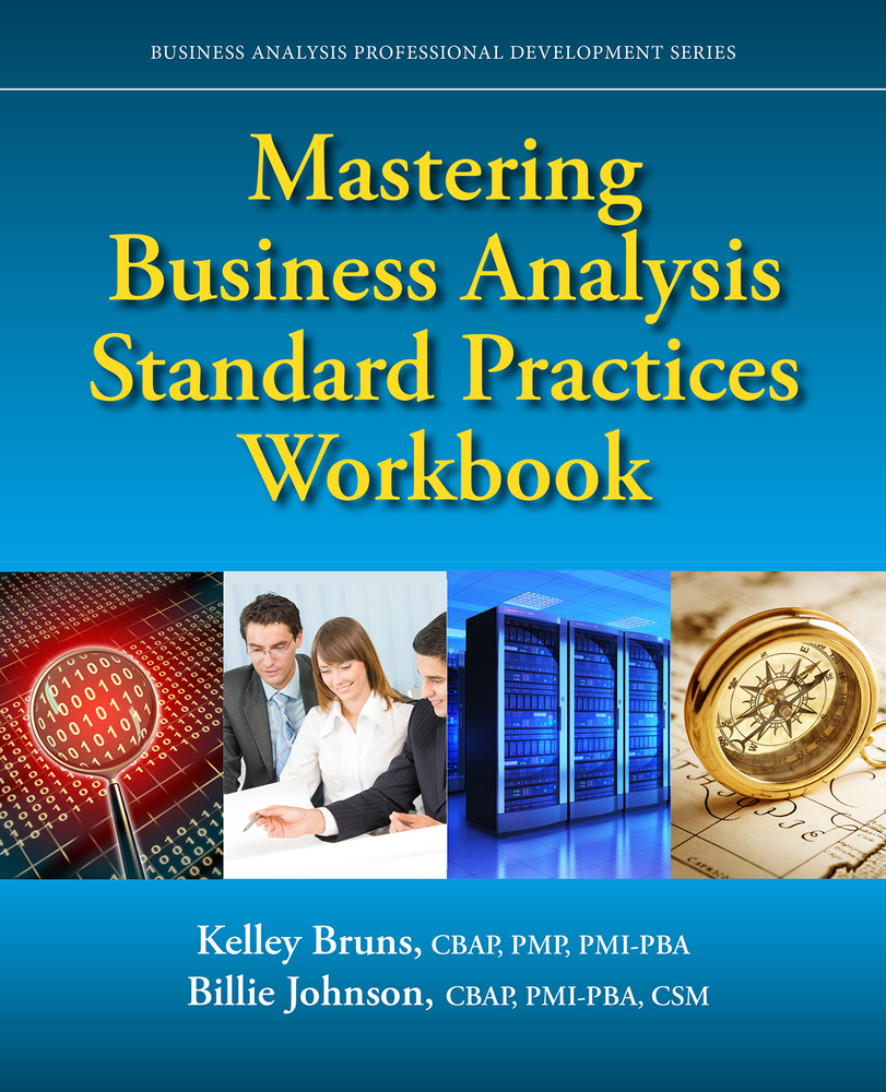 Mastering Business Analysis Standard Practices Workbook By Kelley Bruns