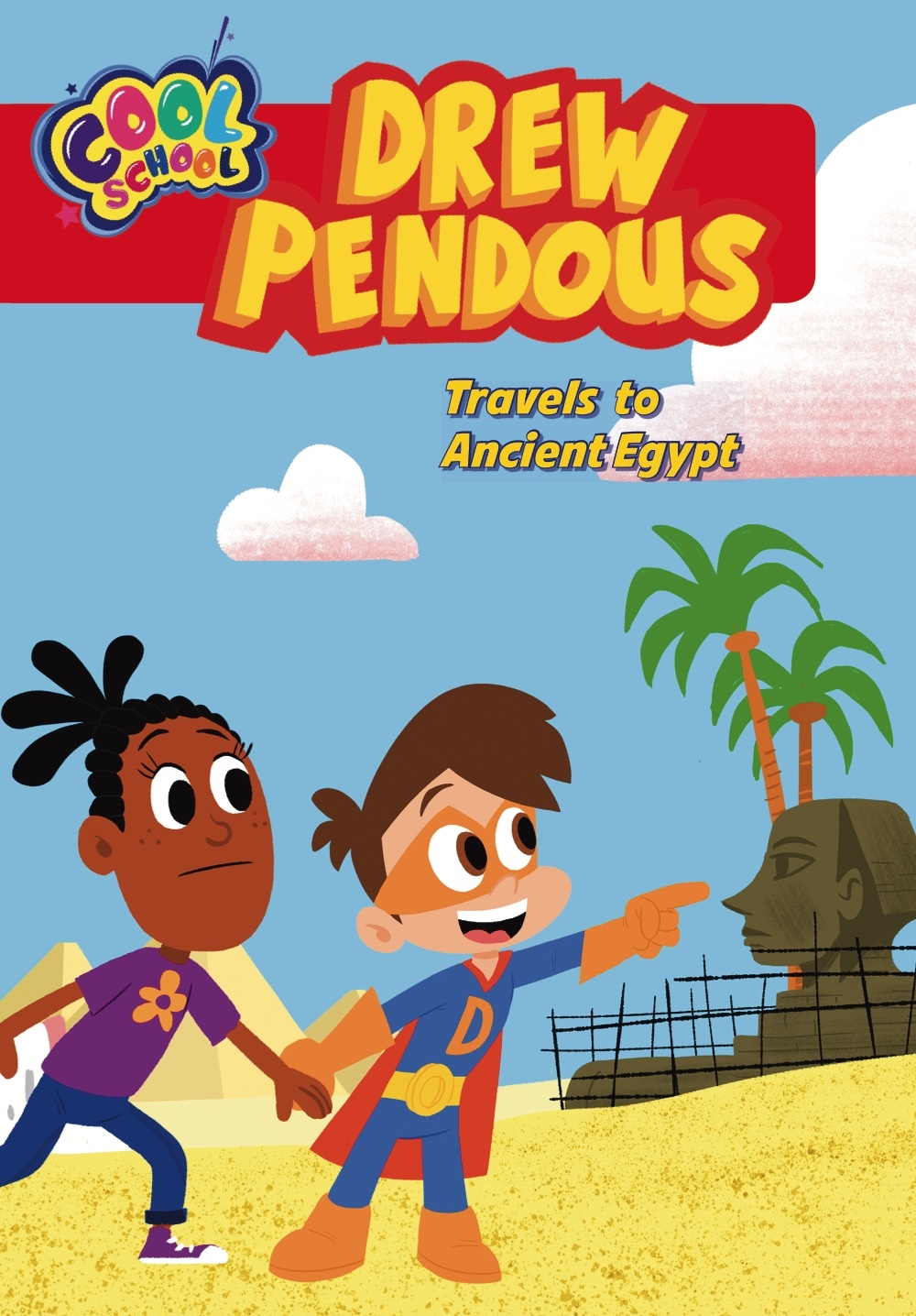 Drew Pendous Travels to Ancient Egypt (Drew Pendous #2) by Cool School | Goodreads