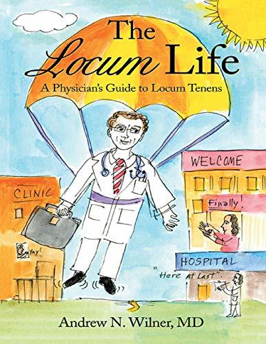 The Locum Life: A Physician’s Guide to Locum Tenens by Andrew N. Wilner ...