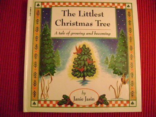 The Littlest Christmas Tree: A Tale of Growing & Becoming by Janie ...