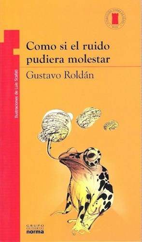 Como Si El Ruido Pudiera Molestar (Spanish Edition) by Gustavo Roldán ...