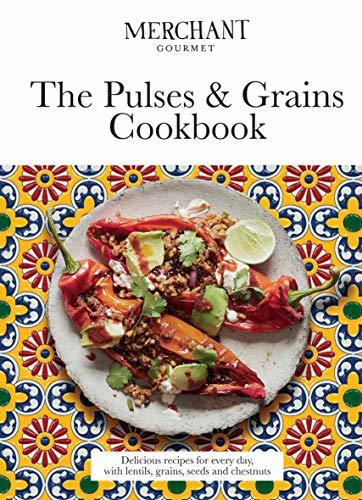 Pulses & Grains Cookbook by Merchant Gourmet | Goodreads