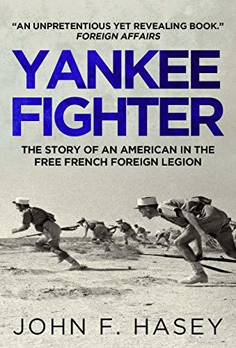Yankee Fighter: The Story Of An American In The Free French Foreign ...