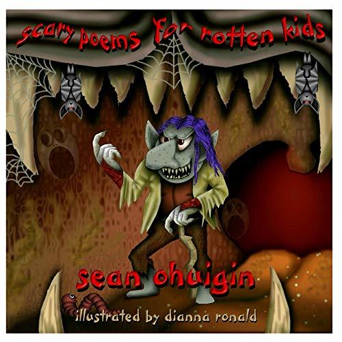 Scary Poems for Rotten Kids by Sean O'Huigin | Goodreads