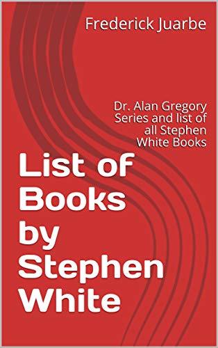 List of Books by Stephen White: Dr. Alan Gregory Series and list of all ...