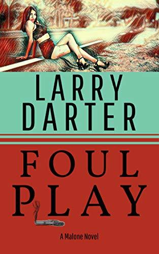 Foul Play (The Malone Mystery Novels #6) by Larry Darter | Goodreads