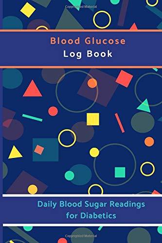 Blood Glucose Log Book Daily Blood Sugar Readings For Diabetics Blood Glucose Log Book Daily Blood Sugar Readings For Diabetics