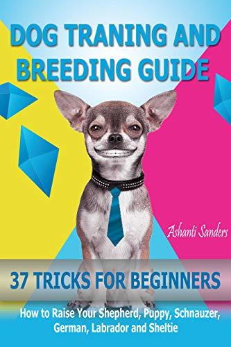 Dog Training and Breeding Guide:: 37 Tricks for Beginners On How to ...