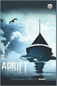 Adrift: A Compilation of Poems by Shyam Sunder Sharma | Goodreads