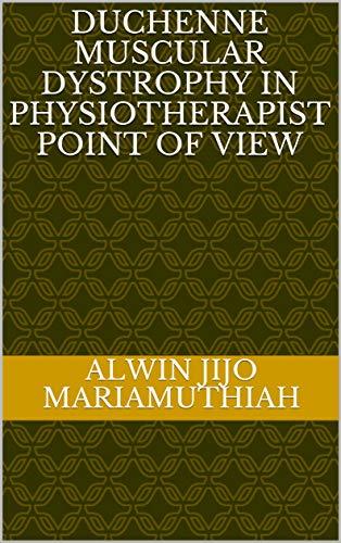 DUCHENNE MUSCULAR DYSTROPHY IN PHYSIOTHERAPIST POINT OF VIEW by Alwin ...
