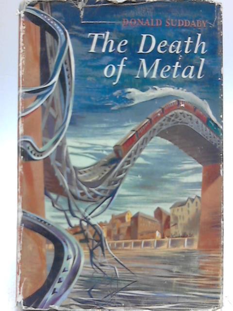 The Death of Metal by Donald Suddaby | Goodreads