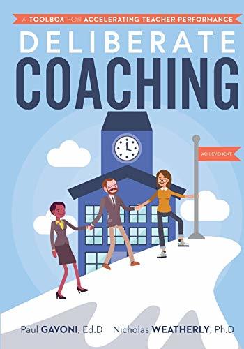 Deliberate Coaching: A Toolbox for Accelerating Teacher Performance by ...