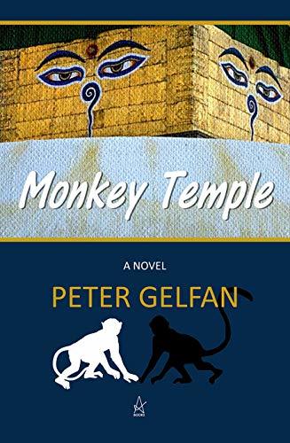 Monkey Temple: A novel by Peter Gelfan | Goodreads