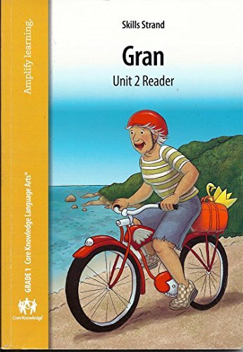 Grade 1 Core Knowledge Language Arts Skills Strand Gran Unit 2 Reader ...