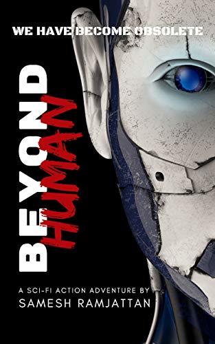 Beyond Human by Samesh Ramjattan | Goodreads