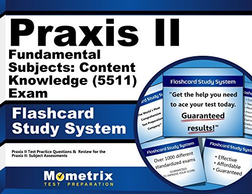 Praxis II Fundamental Subjects: Content Knowledge (5511) Exam Flashcard ...