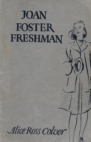 Joan Foster, Freshman by Alice Ross Colver | Goodreads