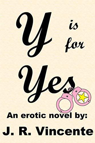 Y is for Yes by J.R. Vincente | Goodreads