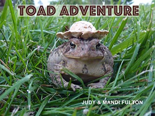 Toad Adventure by Judy Fulton | Goodreads