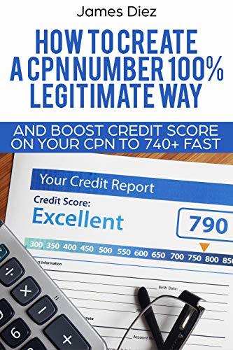 HOW TO CREATE A CPN NUMBER 100% LEGITIMATE WAY AND BOOST CREDIT SCORE ON YOUR CPN TO 740+ FAST ...
