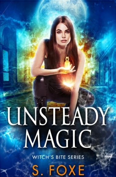 Unsteady Magic (Witch's Bite, 0.5) by Stephanie Foxe | Goodreads