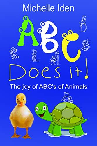 ABC DOES IT!: The Joy of ABC's of Animals by Michelle Iden | Goodreads
