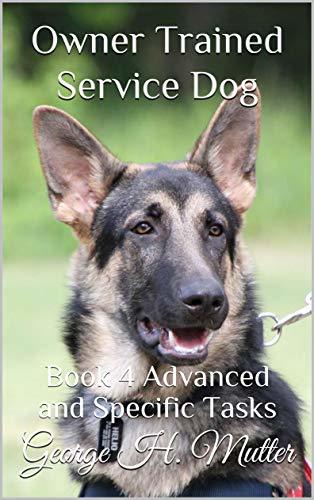 Training Your Service Dog: Advanced Obedience and Specific Tasks by ...
