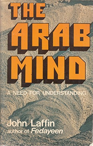 The Arab mind: A need for understanding by John Laffin | Goodreads
