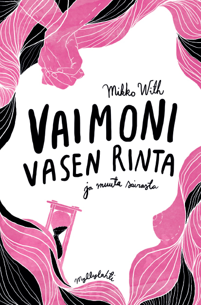 Vaimoni vasen rinta ja muuta sairasta by Mikko With | Goodreads
