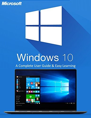 Windows 10 (1st Edition): A Complete User Guide & Easy Learning by ...