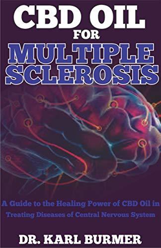 CBD OIL FOR MULTIPLE SCLEROSIS: A Guide to the Healing Power of CBD Oil ...