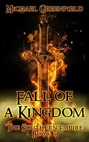 Fall of a Kingdom by Michael Greenfield | Goodreads