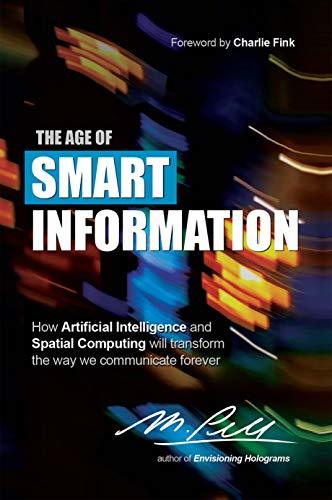 The Age of Smart Information: How Artificial Intelligence and Spatial ...