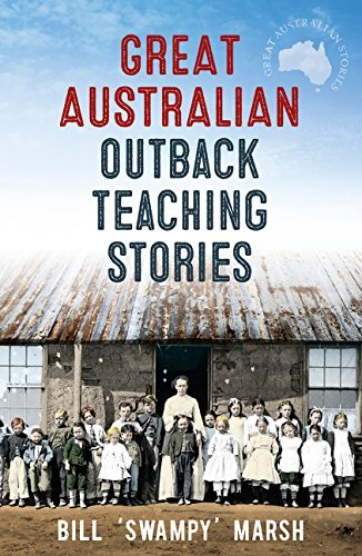 Great Australian Outback Teaching Stories by Bill "Swampy" Marsh ...