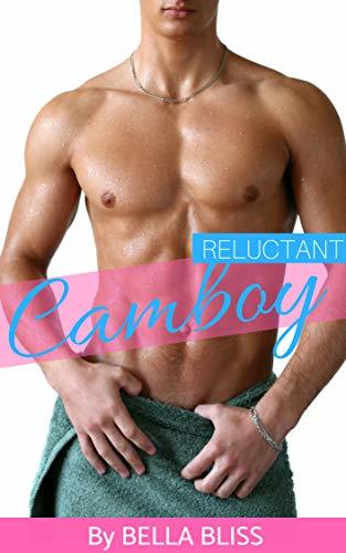 Reluctant Camboy by Bella Bliss | Goodreads