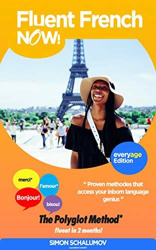 Fluent French Now, Become Fluent in 2 Months, Without Grammar by Simon ...