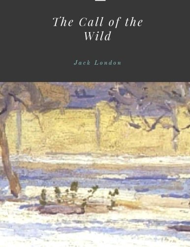 The Call of the Wild by Jack London by Jack London | Goodreads