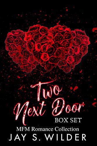 Two Next Door Box Set: A MFM Romance Collection by Jay S. Wilder ...