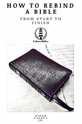 HOW TO REBIND A BIBLE: FROM START TO FINISH by Diego Caloca Jr | Goodreads